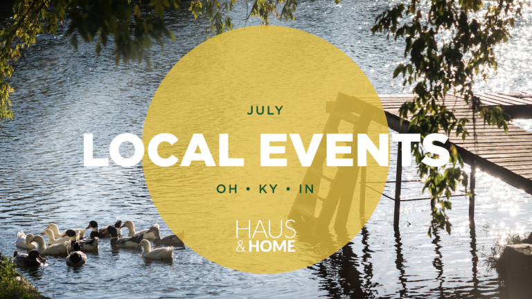 July Local Events | Haus & Home